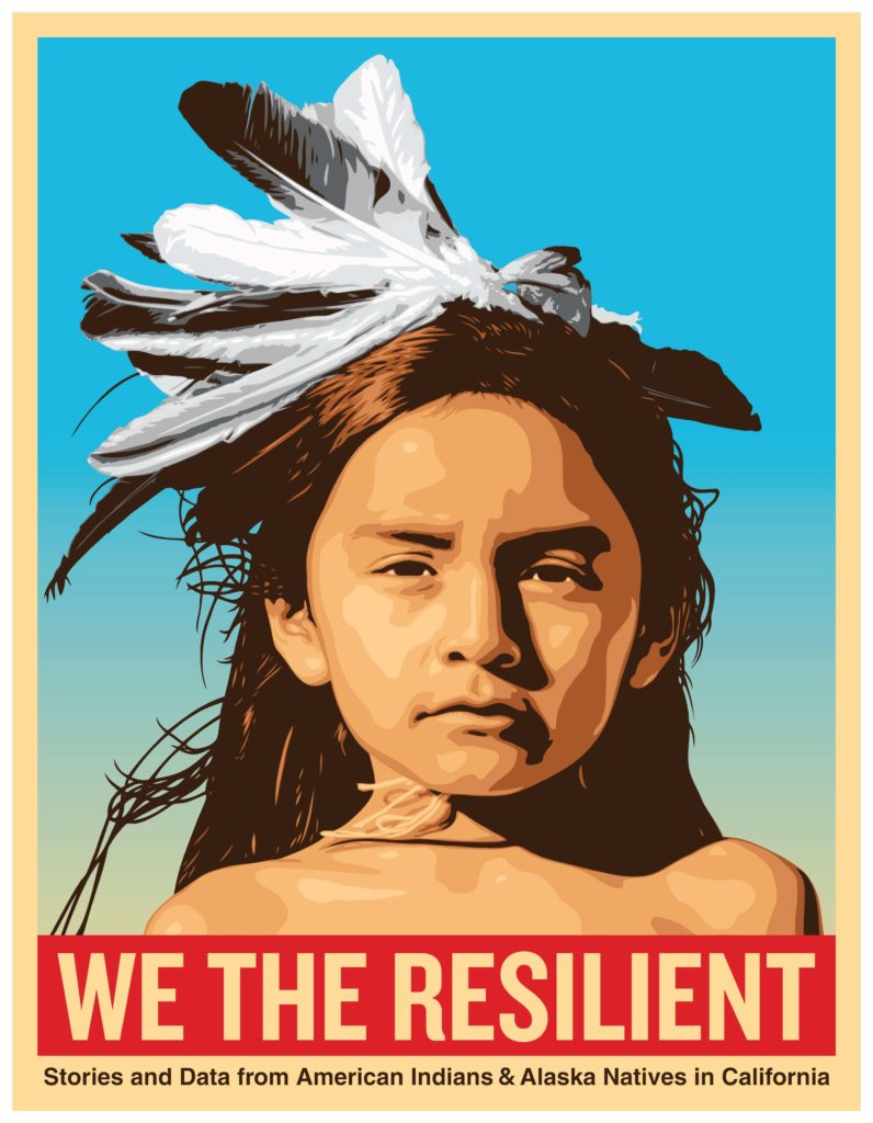 “We the Resilient” Report Presents Stories & Data of California’s American Indian/Alaska Native ...